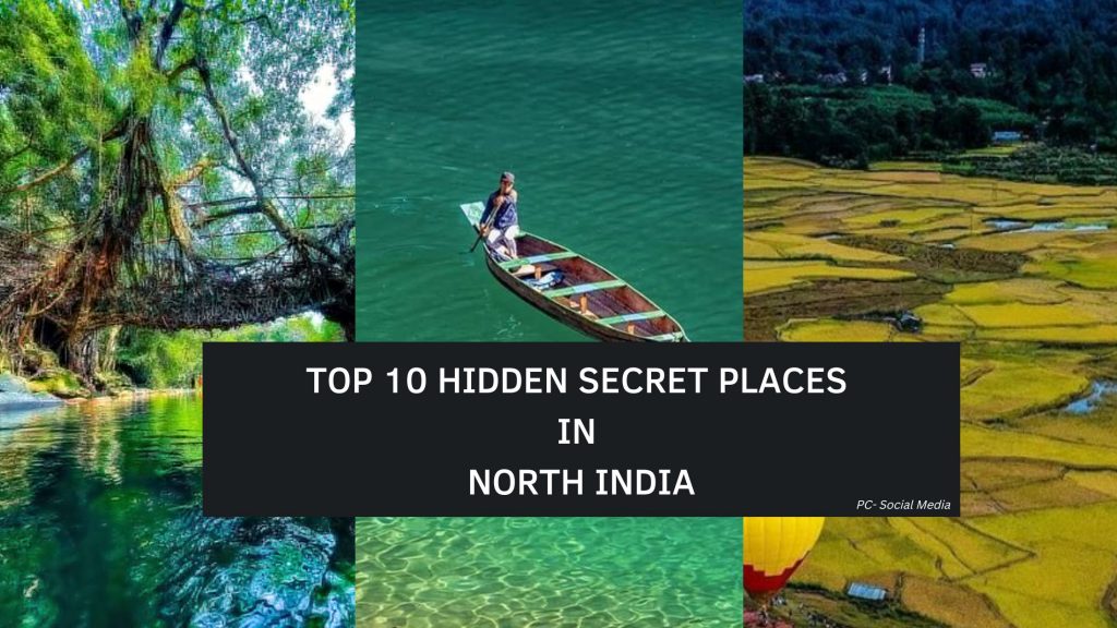 Top 10 hidden secret Places in North India. Nature Speakz